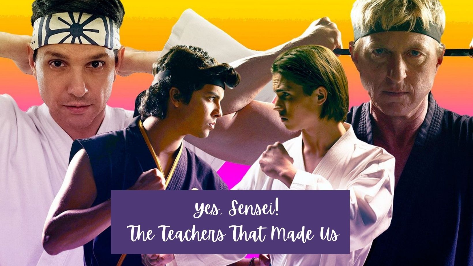 Yes, Sensei!: The Teachers that Made Us – The Wandering Writer
